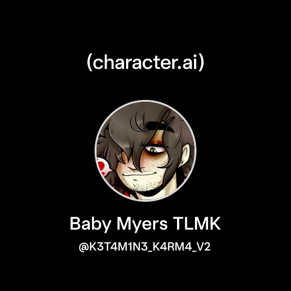 Chat with Baby Myers TLMK | character.ai | AI Chat, Reimagined–Your ...