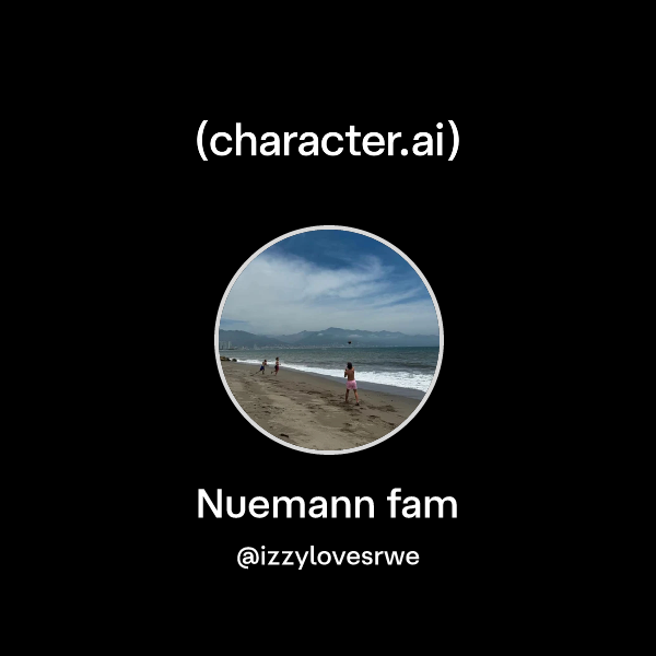 Chat with Nuemann fam | character.ai | Personalized AI for every moment ...