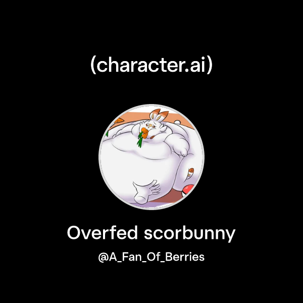 Chat with Overfed scorbunny | character.ai | Personalized AI for every ...