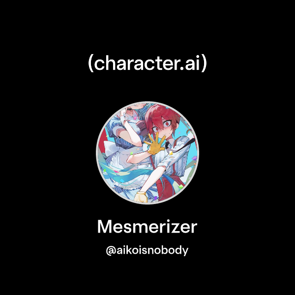 Chat with Mesmerizer | character.ai | AI Chat, Reimagined–Your Words ...