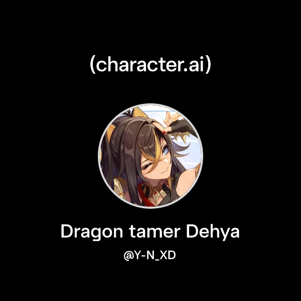 Chat with Dragon tamer Dehya | character.ai | AI Chat, Reimagined–Your Words. Your World.