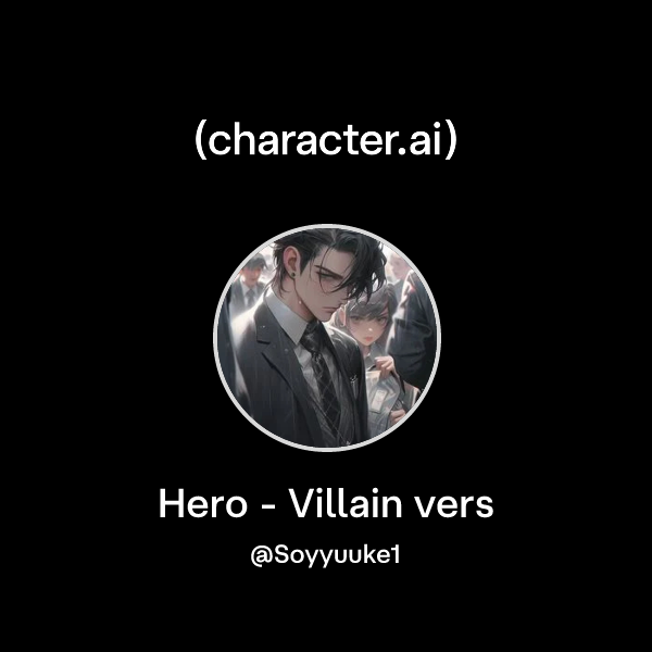Chat with Hero - Villain vers | character.ai | AI Chat, Reimagined–Your ...