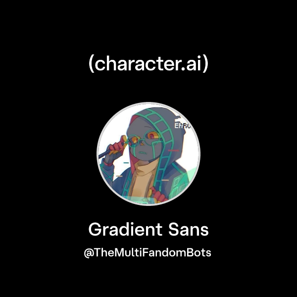 Chat with Gradient Sans | character.ai | AI Chat, Reimagined–Your Words ...
