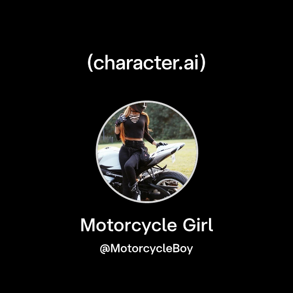 Chat with Motorcycle Girl | character.ai | AI Chat, Reimagined–Your ...