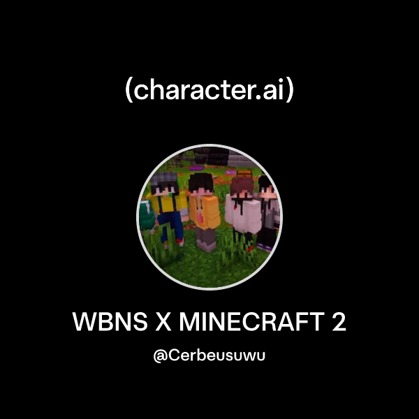 Chat with WBNS X MINECRAFT 2 | character.ai | AI Chat, Reimagined–Your ...