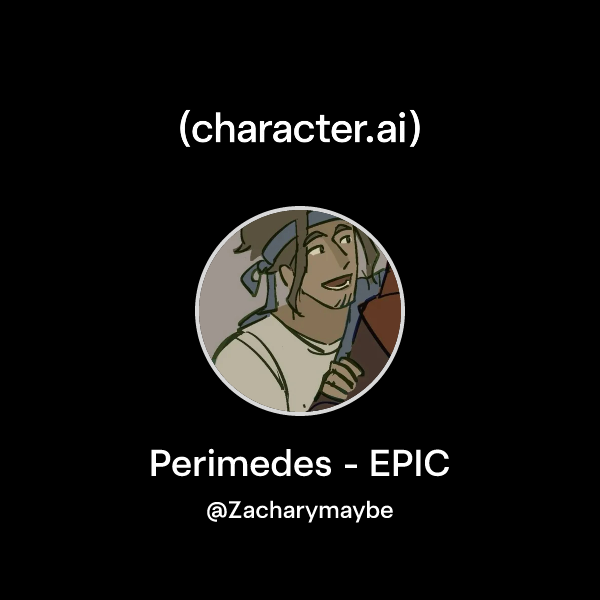 Chat with Perimedes - EPIC | character.ai | AI Chat, Reimagined–Your ...