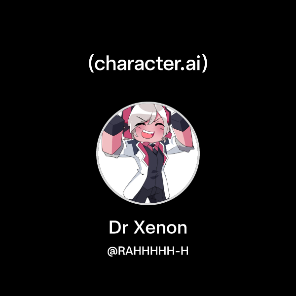 Chat with Dr Xenon | character.ai | AI Chat, Reimagined–Your Words ...