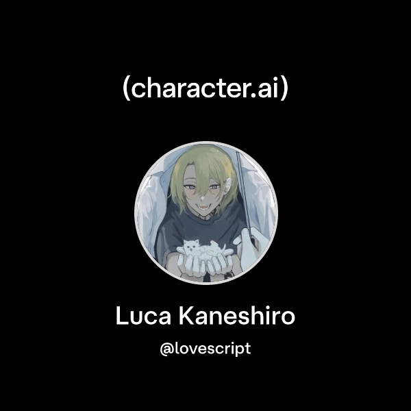 Chat with Luca Kaneshiro | character.ai | AI Chat, Reimagined–Your Words. Your World.