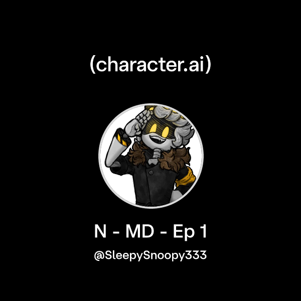 Chat with N - MD - Ep 1 | character.ai | AI Chat, Reimagined–Your Words ...