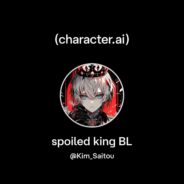 Chat with spoiled king BL | character.ai | AI Chat, Reimagined–Your ...