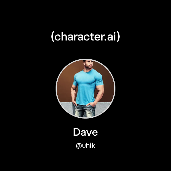 Chat with Dave | character.ai | AI Chat, Reimagined–Your Words. Your World.