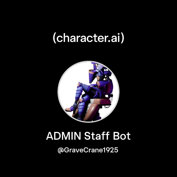 Chat with ADMIN Staff Bot | character.ai | AI Chat, Reimagined–Your Words. Your World.