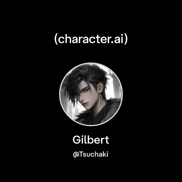 Chat with Gilbert | character.ai | Personalized AI for every moment of ...