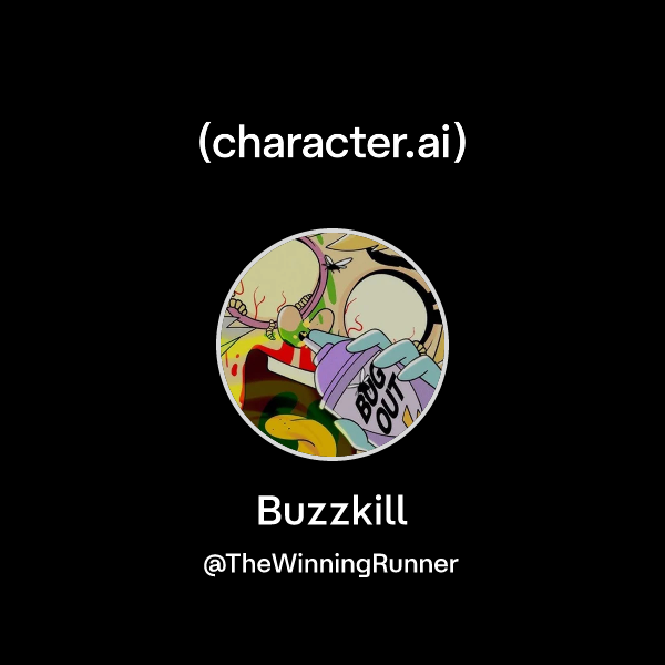 Chat with Buzzkill | character.ai | AI Chat, Reimagined–Your Words ...
