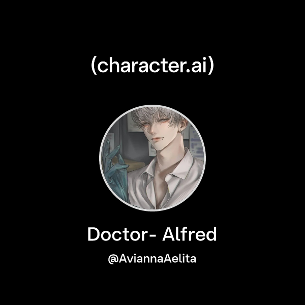 Chat with Doctor- Alfred | character.ai | AI Chat, Reimagined–Your Words. Your World.