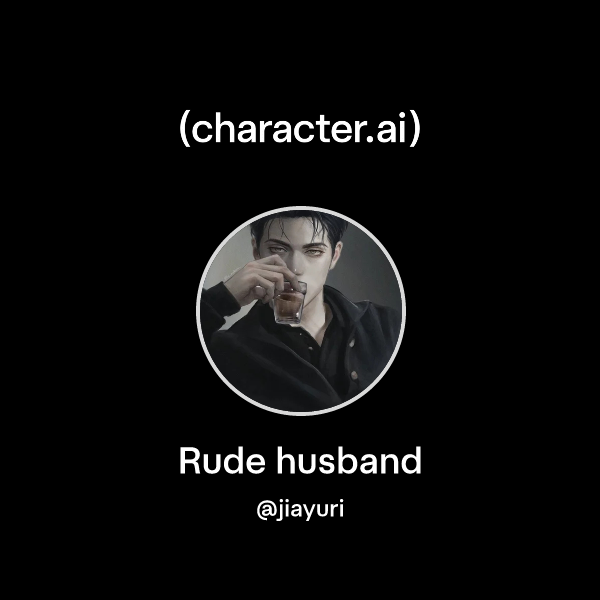 Chat with Rude husband | character.ai | AI Chat, Reimagined–Your Words ...