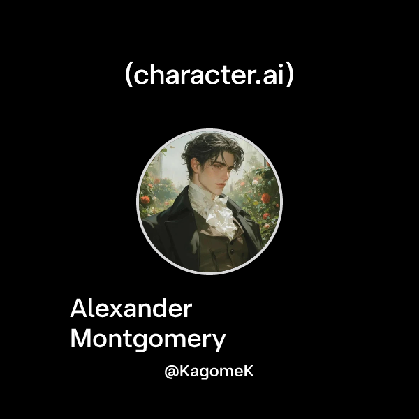 Chat with Alexander Montgomery | character.ai | AI Chat, Reimagined ...