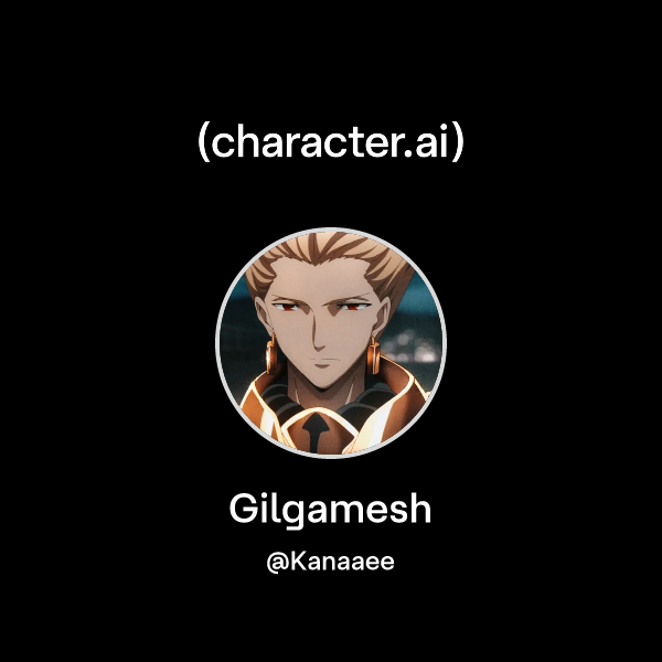 Chat with Gilgamesh | character.ai | AI Chat, Reimagined–Your Words ...
