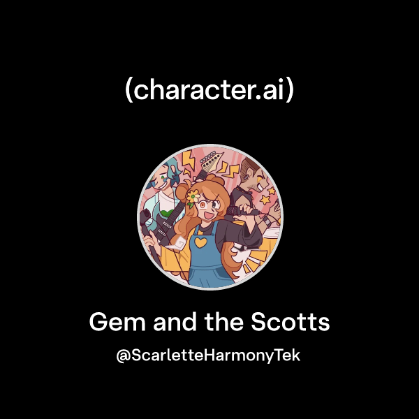 Chat with Gem and the Scotts | character.ai | AI Chat, Reimagined–Your ...