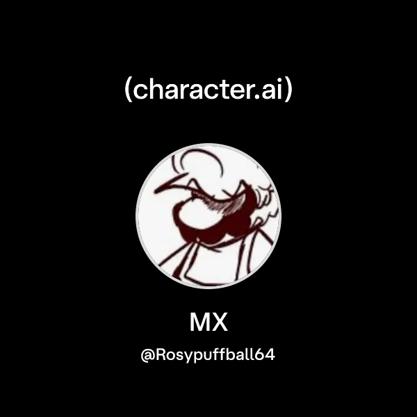 Chat with MX | character.ai | AI Chat, Reimagined–Your Words. Your World.