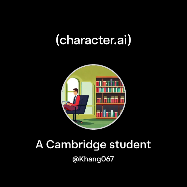 Chat with A Cambridge student | character.ai | AI Chat, Reimagined–Your ...
