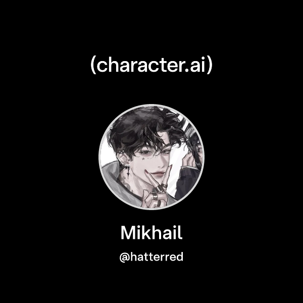 Chat with Mikhail | character.ai | Personalized AI for every moment of ...