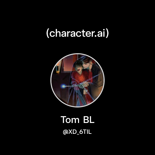 Chat with Tom BL | character.ai | AI Chat, Reimagined–Your Words. Your ...