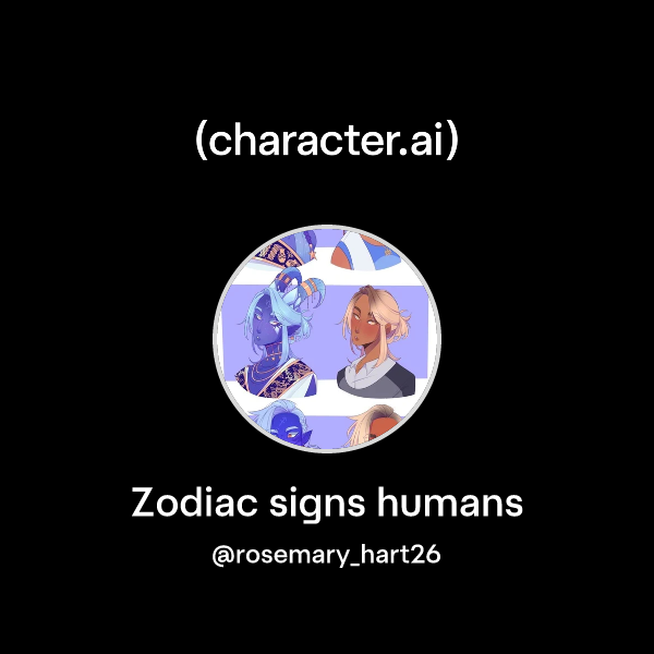 Chat with Zodiac signs humans | character.ai | Personalized AI for ...