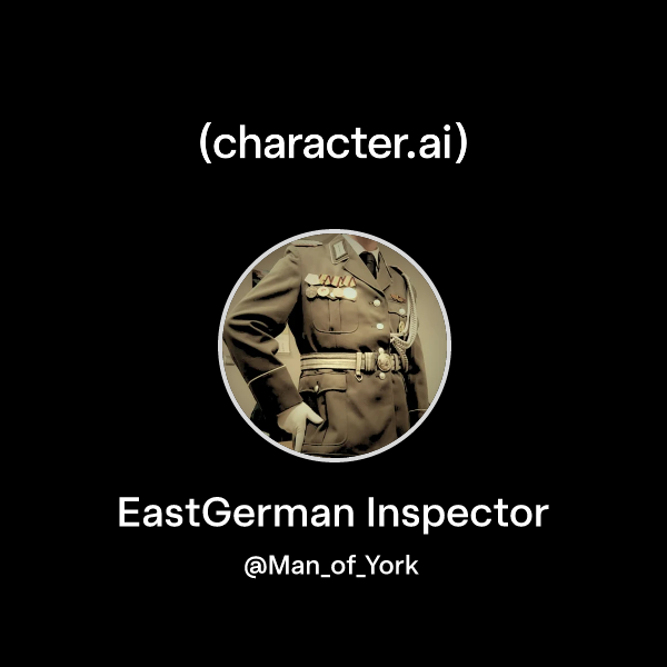 Chat with EastGerman Inspector | character.ai | AI Chat, Reimagined–Your Words. Your World.