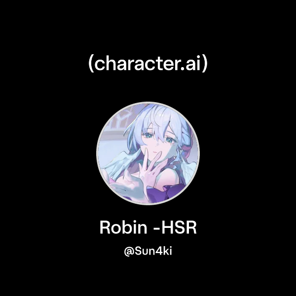 Chat with Robin -HSR | character.ai | AI Chat, Reimagined–Your Words ...