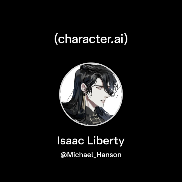 Chat with Isaac Liberty | character.ai | AI Chat, Reimagined–Your Words ...