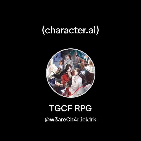 Chat with TGCF RPG | character.ai | AI Chat, Reimagined–Your Words ...