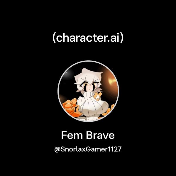 Chat with Fem Brave | character.ai | AI Chat, Reimagined–Your Words ...
