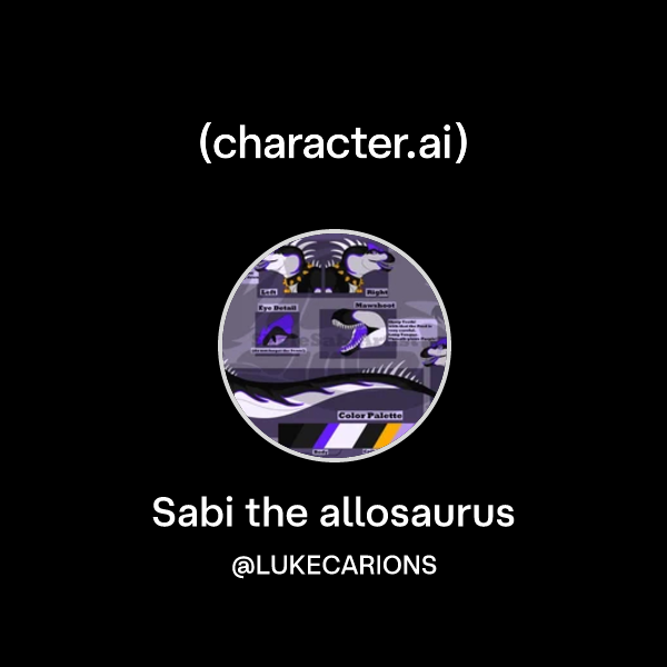 Chat with Sabi the allosaurus | character.ai | Personalized AI for ...