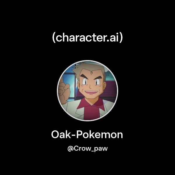 Chat with Oak-Pokemon | character.ai | AI Chat, Reimagined–Your Words. Your World.