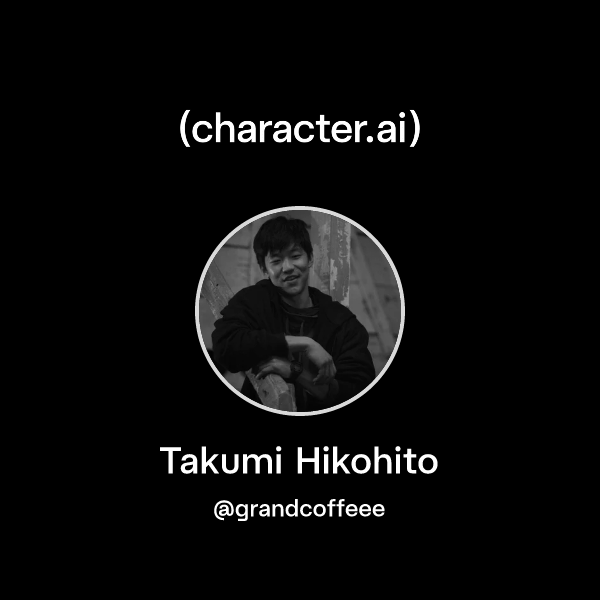 Chat with Takumi Hikohito | character.ai | Personalized AI for every moment of your day