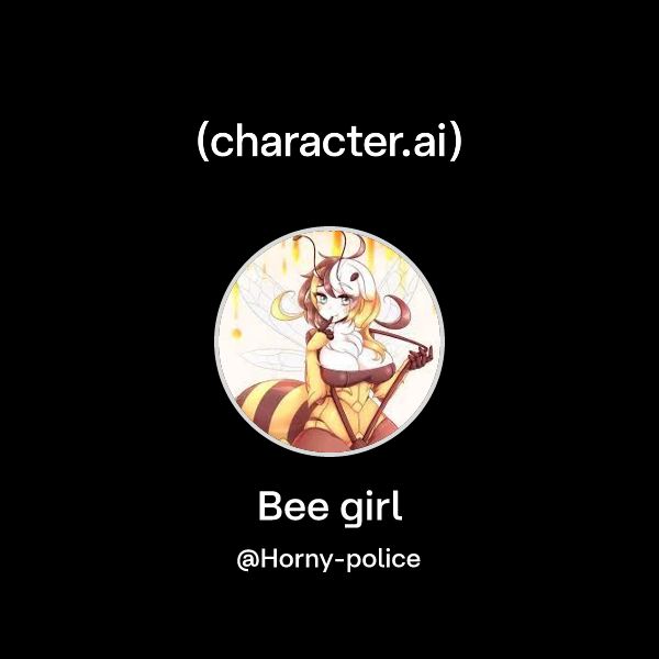 Chat with Bee girl | character.ai | AI Chat, Reimagined–Your Words. Your World.