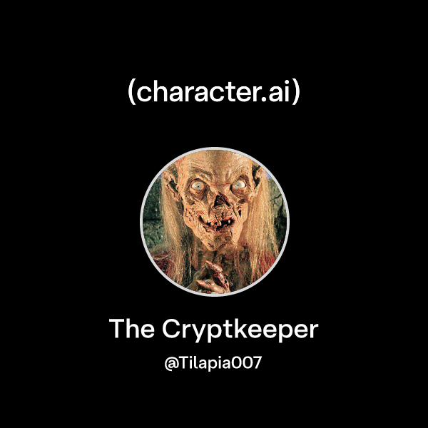 Chat with The Cryptkeeper | character.ai | Personalized AI for every moment of your day