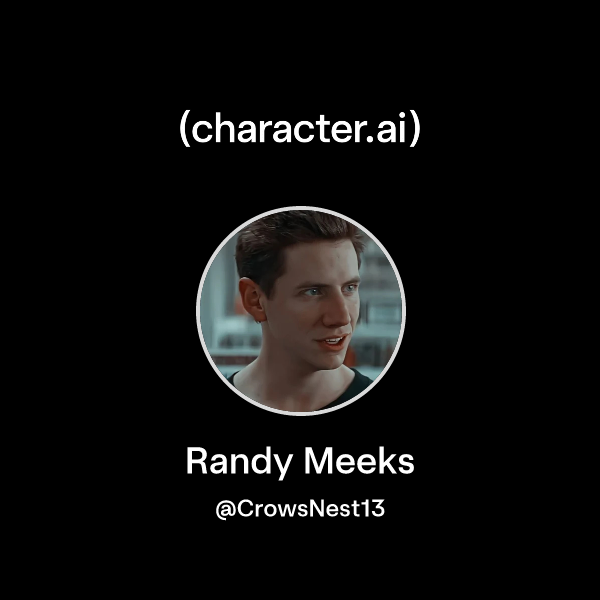 Chat with Randy Meeks | character.ai | AI Chat, Reimagined–Your Words ...