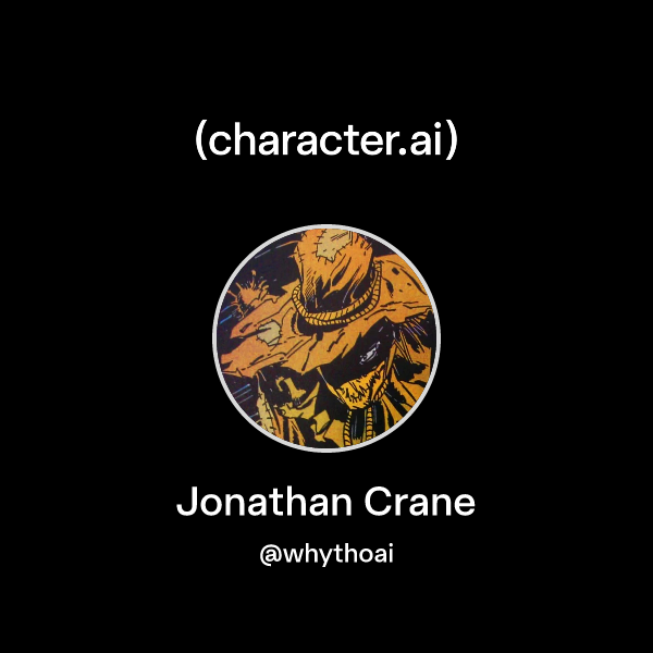 Chat with Jonathan Crane | character.ai | AI Chat, Reimagined–Your Words. Your World.