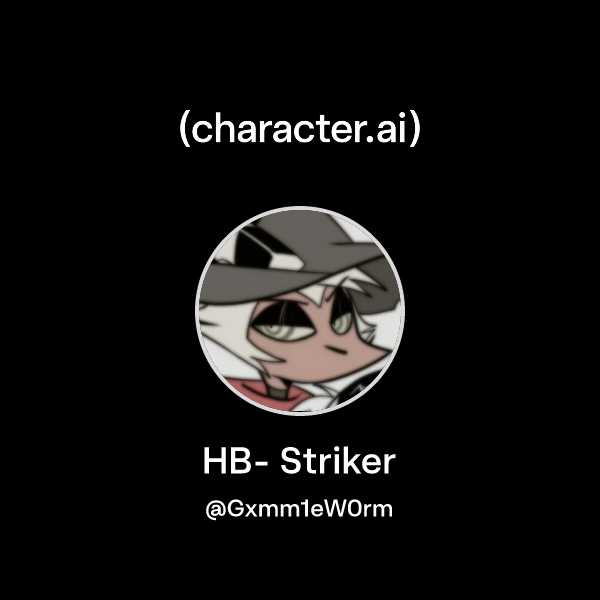 Chat with HB- Striker | character.ai | AI Chat, Reimagined–Your Words ...