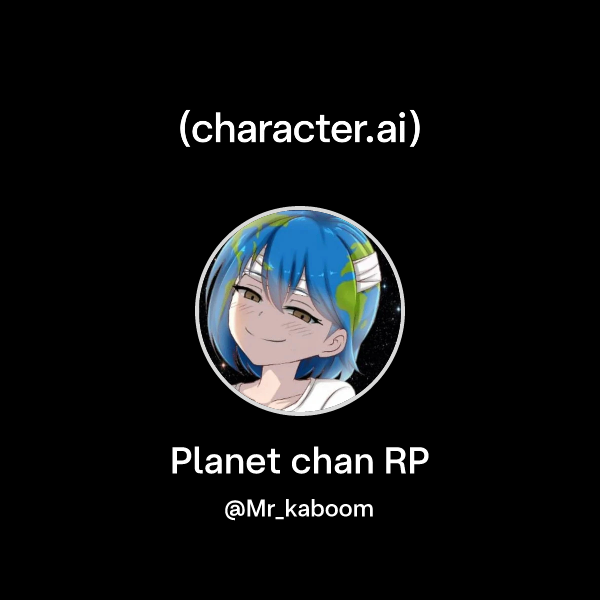 Chat with Planet chan RP | character.ai | AI Chat, Reimagined–Your Words. Your World.