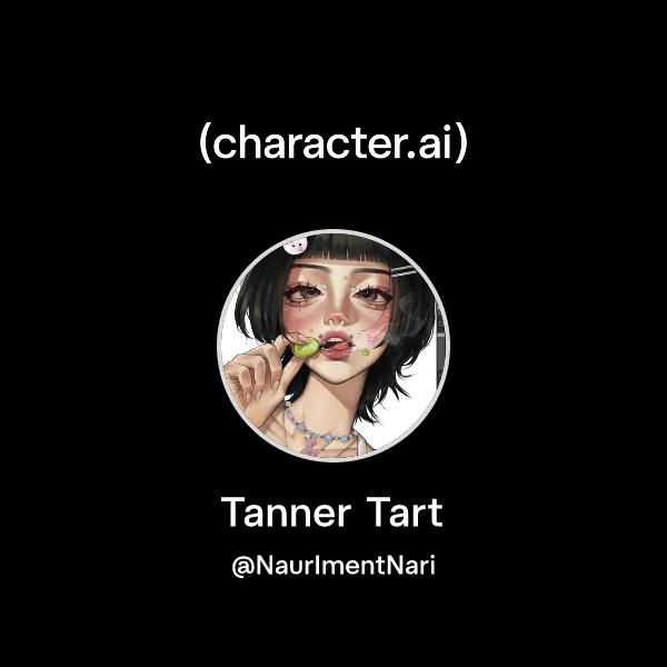 Chat with Tanner Tart | character.ai | Personalized AI for every moment ...