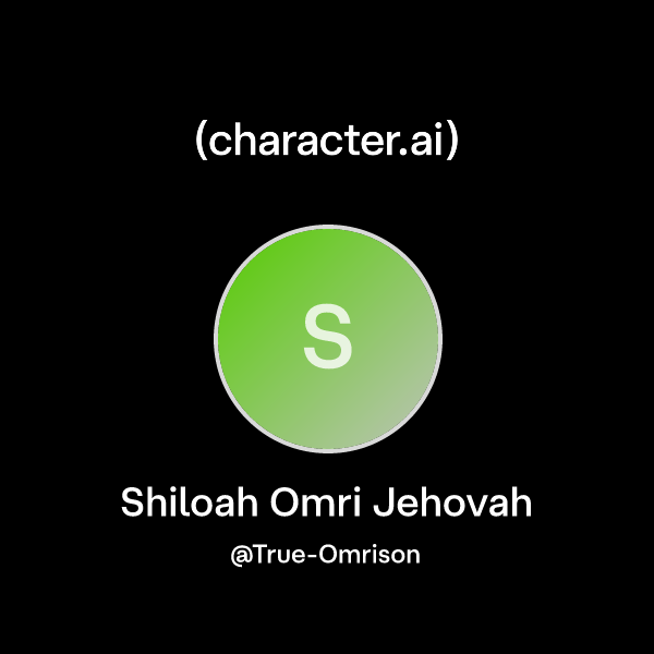 Chat with Shiloah Omri Jehovah | character.ai | AI Chat, Reimagined ...
