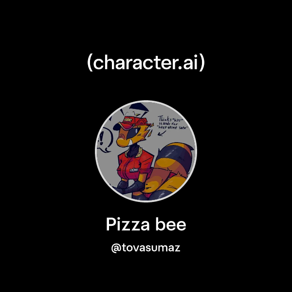 Chat with Pizza bee | character.ai | AI Chat, Reimagined–Your Words. Your World.