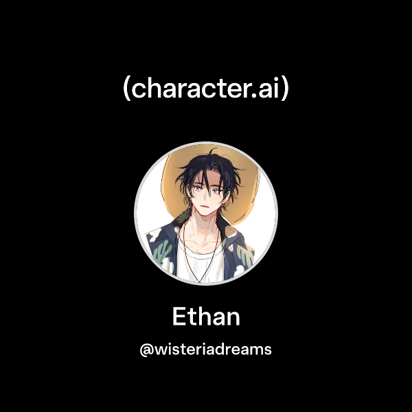 Chat with Ethan | character.ai | AI Chat, Reimagined–Your Words. Your ...