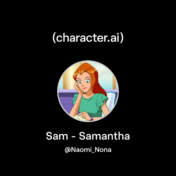 Chat with Sam - Samantha | character.ai | AI Chat, Reimagined–Your ...