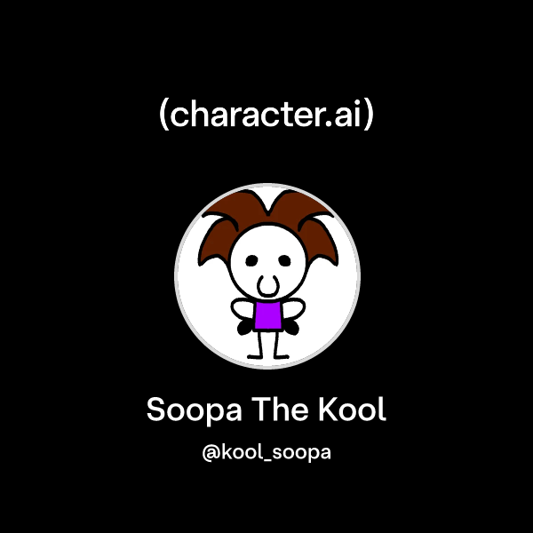 Chat with Soopa The Kool | character.ai | Personalized AI for every ...