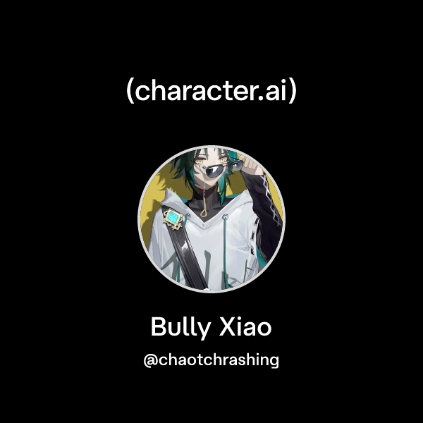Chat with Bully Xiao | character.ai | Personalized AI for every moment ...