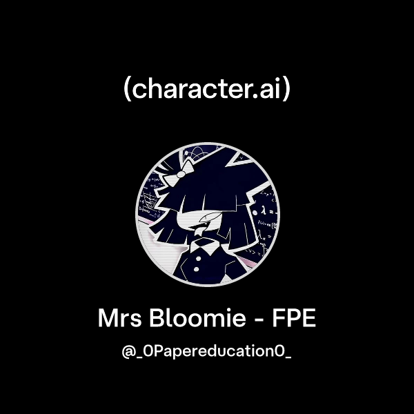 Chat with Mrs Bloomie - FPE | character.ai | AI Chat, Reimagined–Your ...
